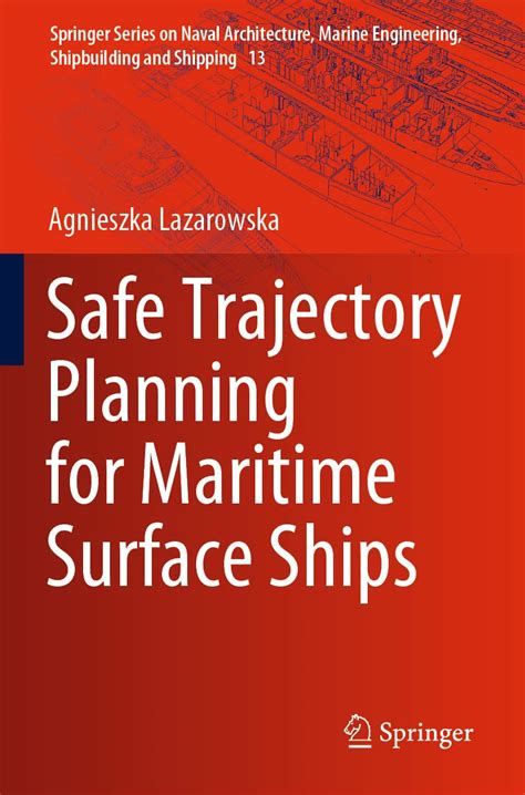 Safe Trajectory Planning For Maritime Surface Ships Volume 13 Lazarowska Agnieszka