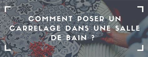 Comment Poser Un Carrelage Dans Une Salle De Bain Le BLOG D As De