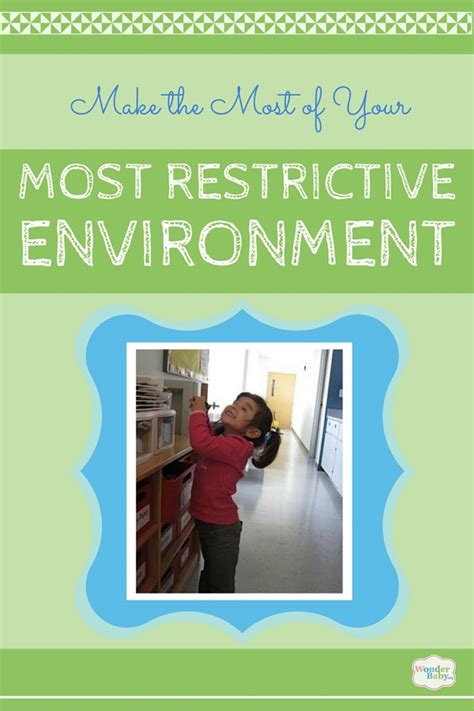 Making The Most Of Your Most Restrictive Environment