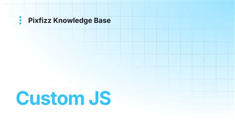 Custom JS Pixfizz Knowledge Base