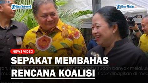 Pertemuan Airlangga Hartarto Dan Puan Maharani Sepakat Bentuk Tim
