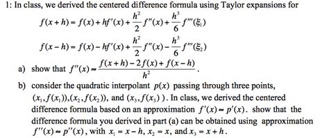 Solved 1 In Class We Derived The Centered Difference
