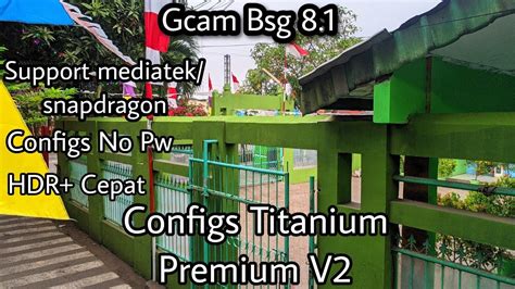 Terbaru Gcam Bsg 8 1 Configs Titanium Premium V2 Support Mediatek