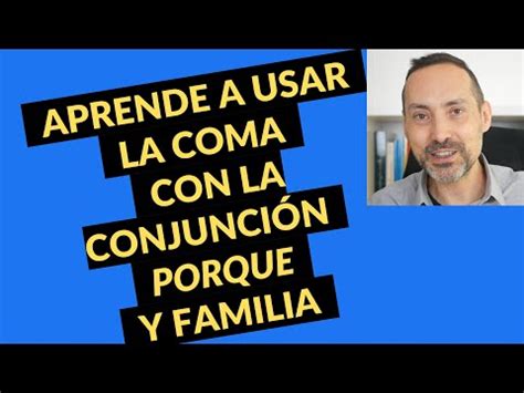 Aprende A Usar La Coma Con Porque Y Familia BLOG DE LENGUA