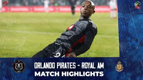 Orlando Pirates V Royal Am Match In 5 Minutes Dstv Premiership