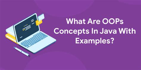 What Are OOPs Concepts In Java With Examples Entri Blog