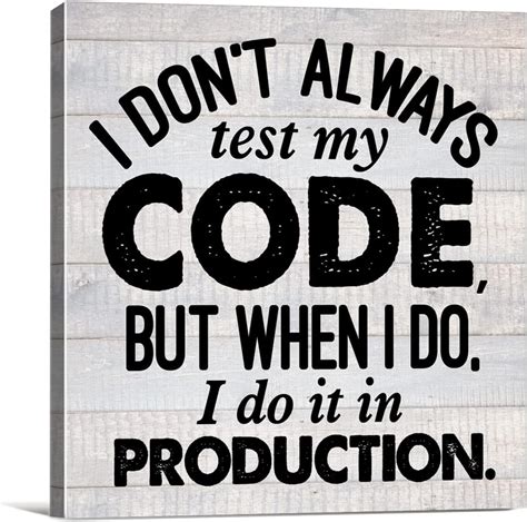 Humor Office Wood Box Sign Desk Decor X Inch Rustic I Don T Always Test My Code But When I Do