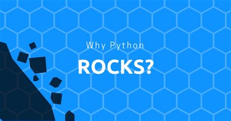 Why Python Rocks Pythons Way