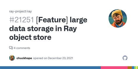 Feature Large Data Storage In Ray Object Store · Issue 21251 · Ray