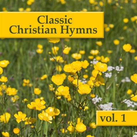 Classic Christian Hymns Vol 1 The Worship Crew Digital