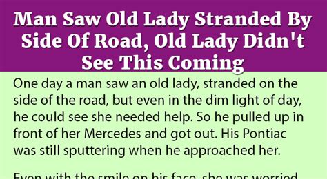 Man Saw Old Lady Stranded By Side Of Road Old Lady Didnt See This Coming