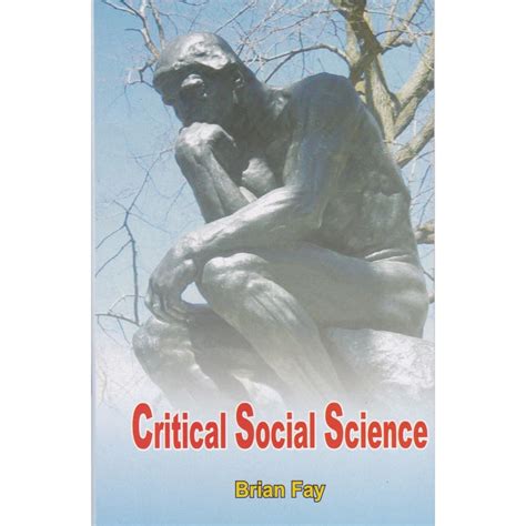 Critical Social Science Brian Fay Critical Quest