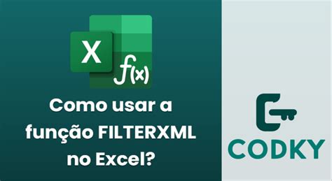 Como Usar A Função Filterxml No Excel Codky