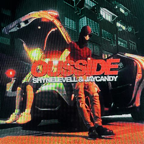 Ousside By Shynelevell And Jaycandy On Tidal