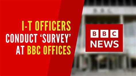 I T Officers Conduct Survey At Bbcs Delhi Mumbai Offices