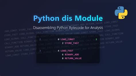 Python Dis Module Uncover Python Bytecode For Beginners Youtube