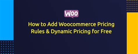 How To Add Woocommerce Pricing Rules And Dynamic Pricing For Free Wp Simple Hacks