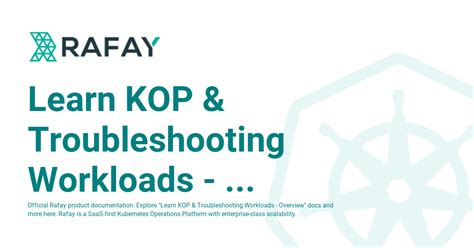 Learn Kop And Troubleshooting Workloads Overview Rafay Product Documentation