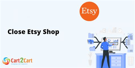 How To Close Etsy Shop Temporarily Vs Permanently Cart2cart™