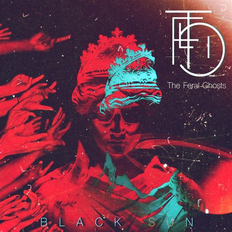 The Feral Ghosts Black Sun Reviews Album Of The Year