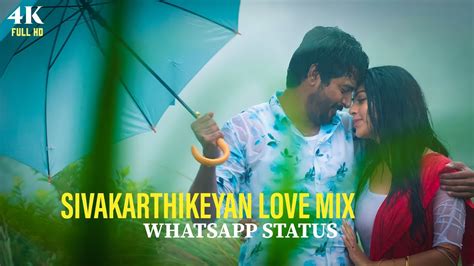Sk Love Mix Whatsapp Status Sivakarthikeyan Love Status Youtube