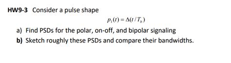Solved HW9 3 Consider A Pulse Shape P T At T A Find Chegg Com