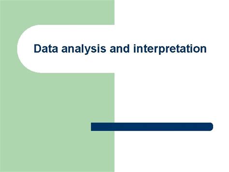 Data Analysis And Interpretation Agenda L Part 2