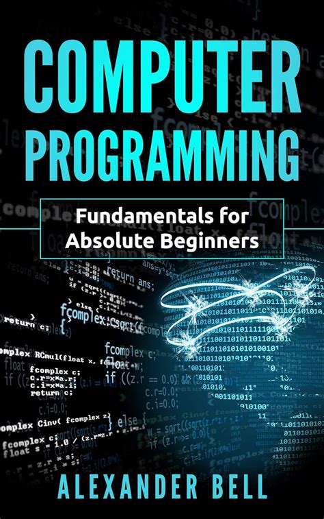 Computer Programming Fundamentals For Absolute Beginners Ebook Bell