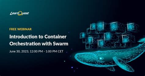 Introduction To Container Orchestration With Swarm Learnquest