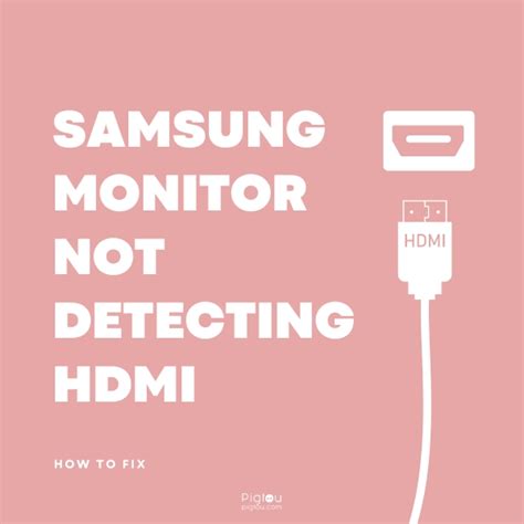 Samsung Monitor Not Detecting HDMI Heres What To Do Pigtou