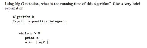 Using Big O Notation What Is The Running Time Of This Algorithm Give A Very Brief Explanation