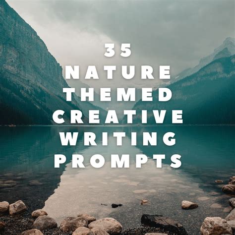 35 Nature Themed Creative Writing Prompts Story Starters Fictional