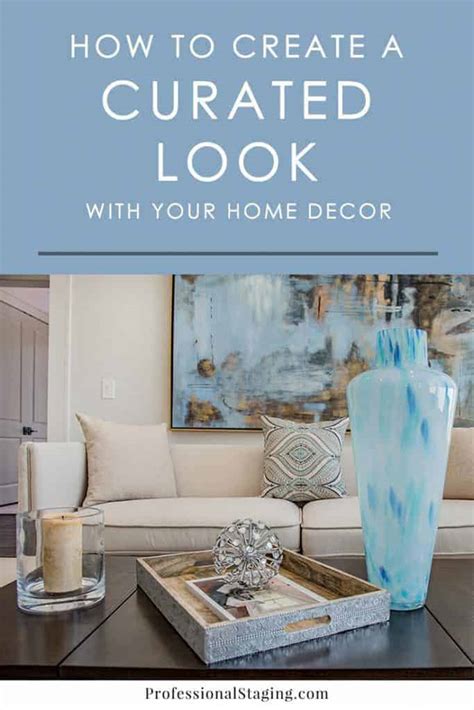 How To Create A Curated Look In Your Home MHM Professional Staging