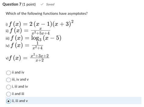 Solved Which Of The Following Functions Have Asymptotes I