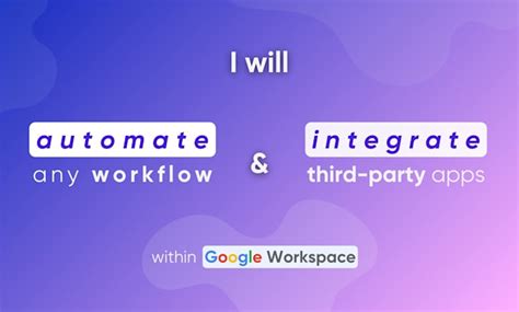 Automate Any Workflow And Integrate Third Party Apps Within Google Workspace By Benjackconsult
