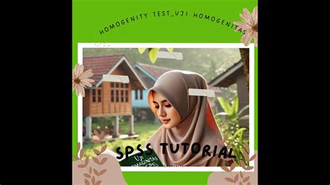 Homogenity Test By Using Spss Uji Homogenitas Dengan Menggunakan Spss