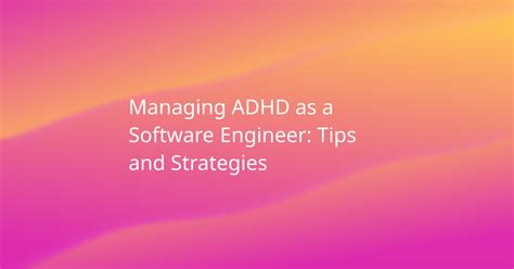 Managing Adhd As A Software Engineer Tips And Strategies