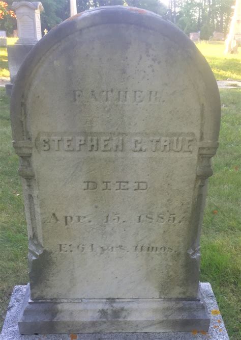 Stephen Chapin True 1820 1885 Memorial Find A Grave