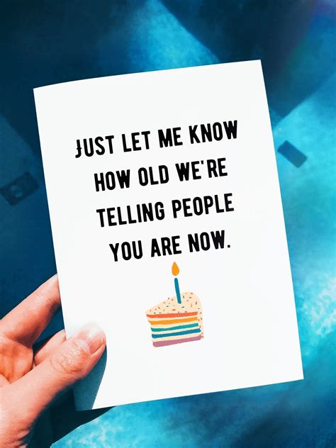 Just Let Me Know How Old We Are Telling People You Are Now Birthday