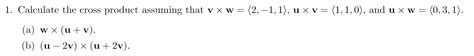 Solved 1 Calculate The Cross Product Assuming That Chegg Com