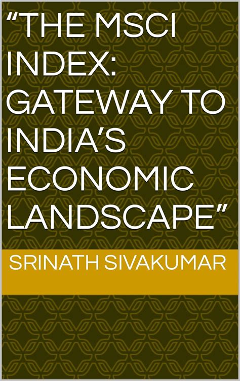 “the Msci Index Gateway To Indias Economic Landscape” Ebook