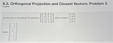 Solved 63 Orthogonal Projection And Closest Vectors