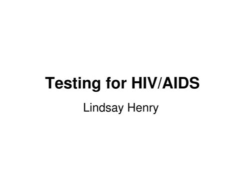 PPT Testing For HIV AIDS PowerPoint Presentation Free Download ID