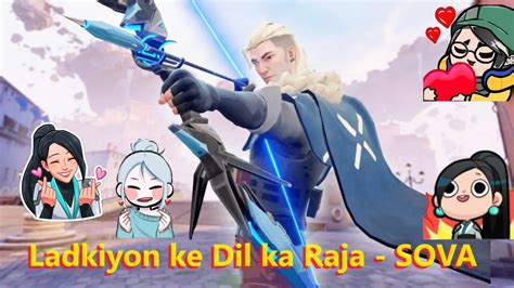 Valorant Fun Cause Girls Love Sova 😍 Youtube