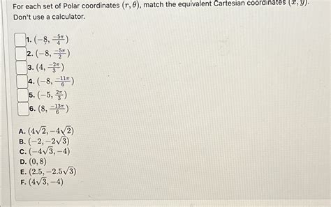 Solved For Each Set Of Polar Coordinates Rθ ﻿match The