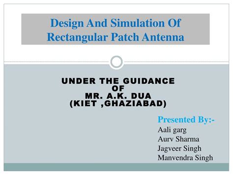 ppt design and simulation of rectangular patch antenna powerpoint
