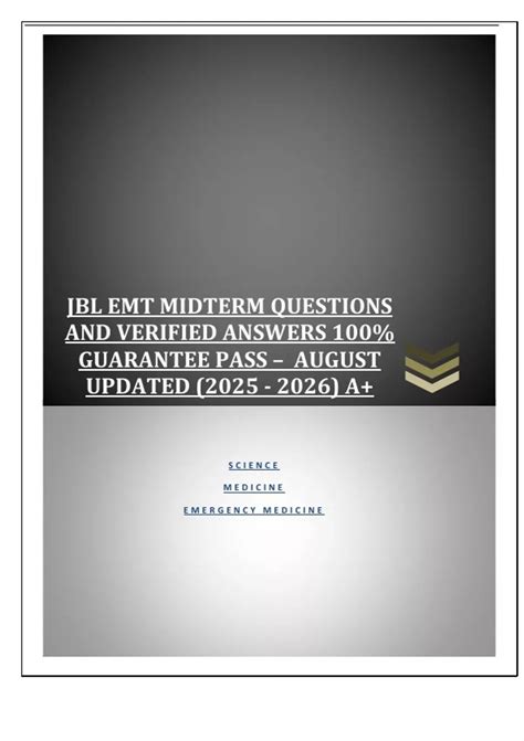 JBL EMT MIDTERM QUESTIONS AND VERIFIED ANSWERS GUARANTEE PASS AUGUST UPDATED A JBL