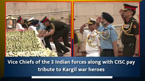Vice Chiefs Of The 3 Indian Forces Along With Cisc Pay Tribute To