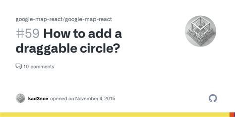 How To Add A Draggable Circle Issue Google Map React Google Map React GitHub