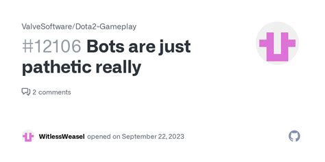 Bots Are Just Pathetic Really · Issue 12106 · Valvesoftwaredota2